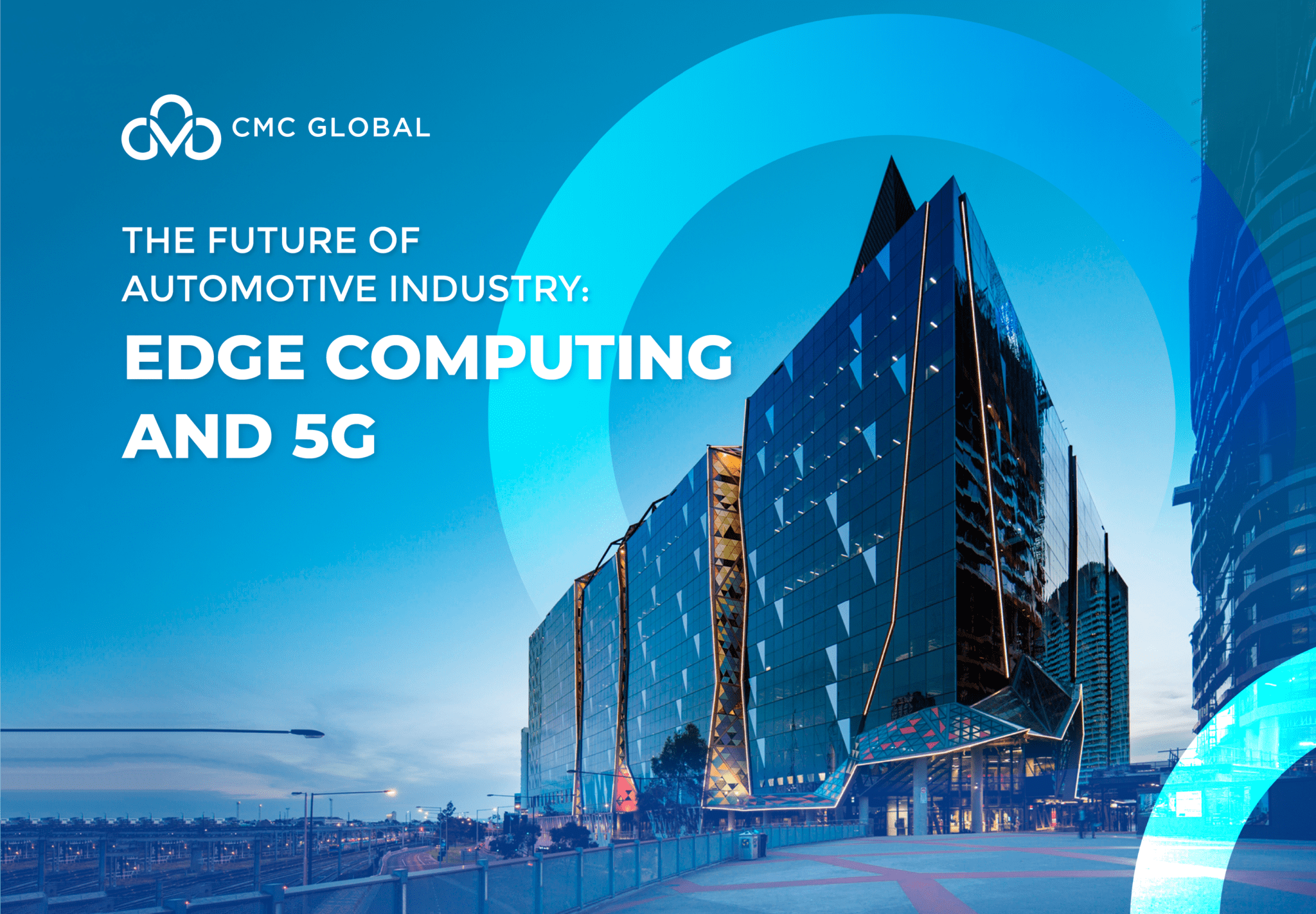 The Future of Automotive Industry: Edge Computing and 5G - CMC Global